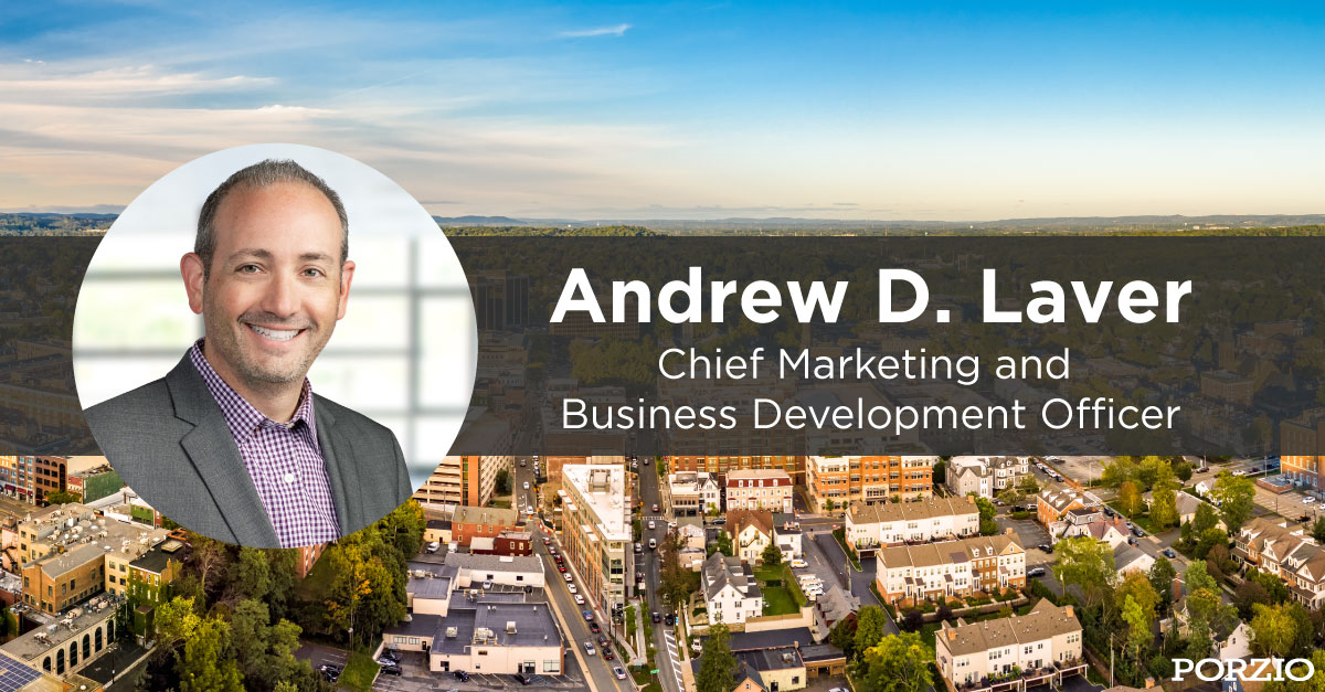 Porzio Names Andrew Laver as Chief Marketing and Business Development Officer | Porzio, Bromberg ...