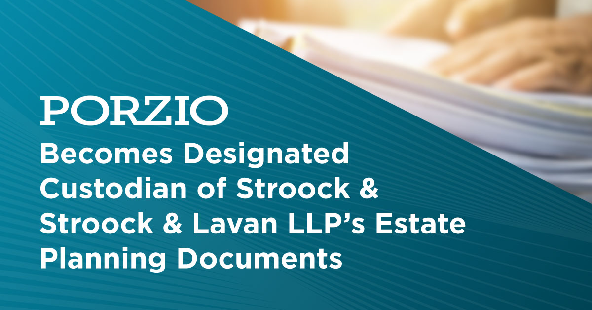 Porzio, Bromberg & Newman Becomes Designated Custodian of Stroock ...