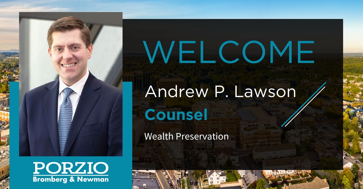 Andrew Lawson Joins Porzio, Bromberg & Newman's Wealth Preservation ...